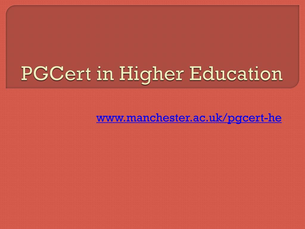 PPT - PGCert in Higher Education PowerPoint Presentation, free download ...