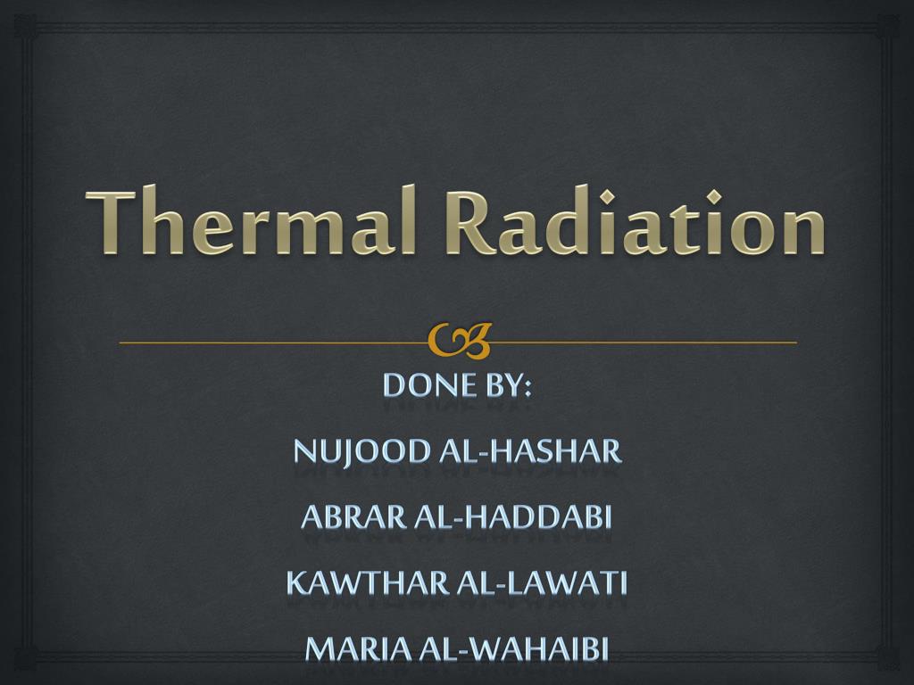 PPT - Thermal Radiation PowerPoint Presentation, free download - ID:2827111
