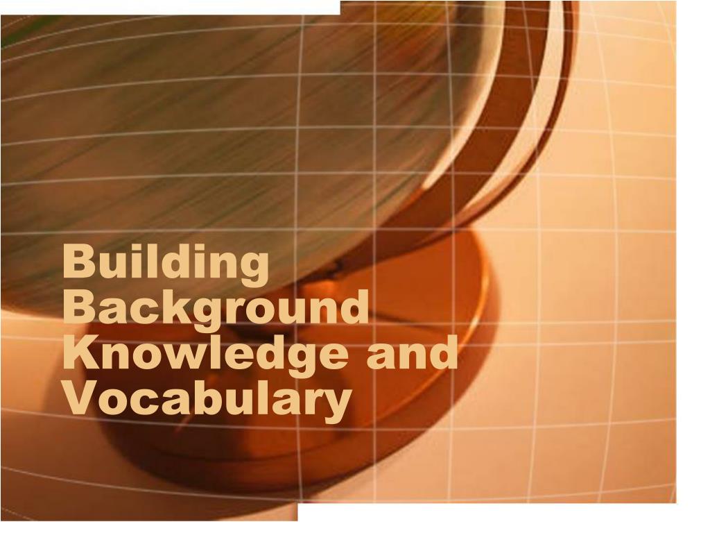 PPT - Building Background Knowledge and Vocabulary PowerPoint ...