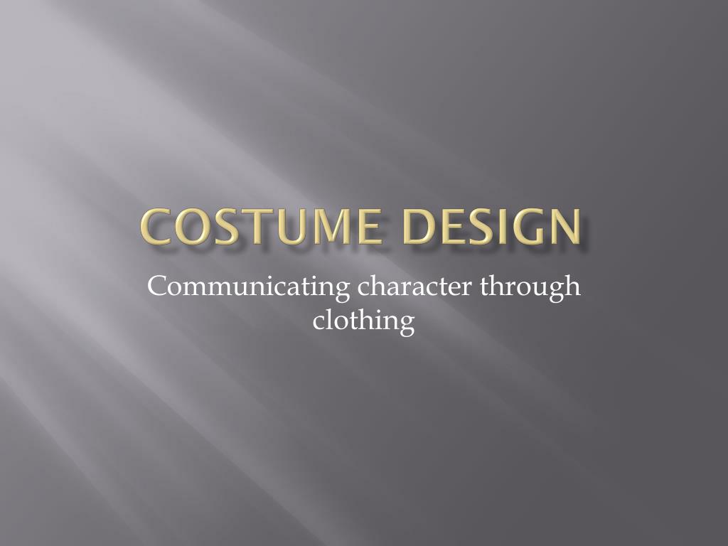 PPT - Costume Design PowerPoint Presentation, free download - ID:2827213