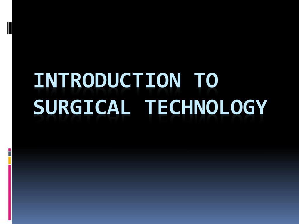 PPT - Introduction to Surgical Technology PowerPoint Presentation, free ...