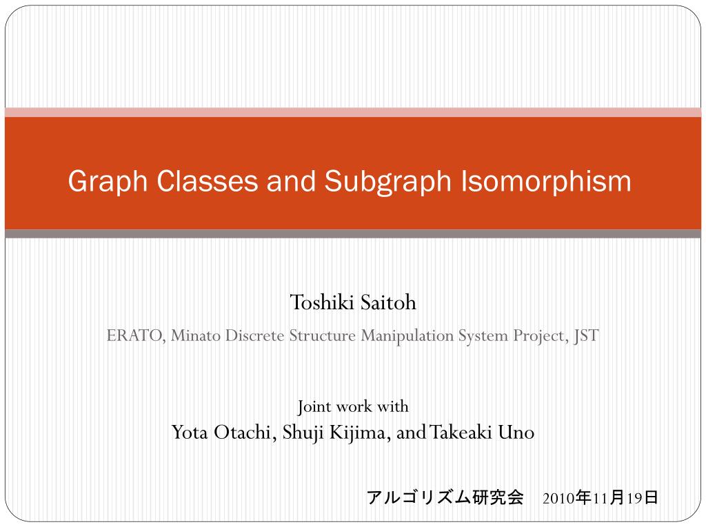 PPT - Graph Classes and Subgraph Isomorphism PowerPoint Presentation ...