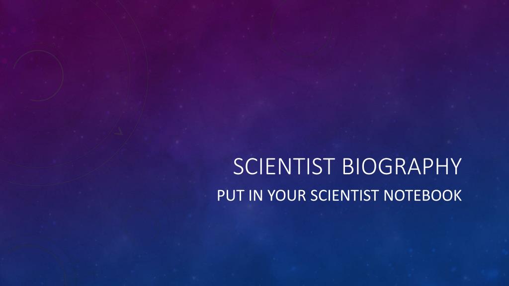 PPT - Scientist Biography PowerPoint Presentation, free download - ID ...
