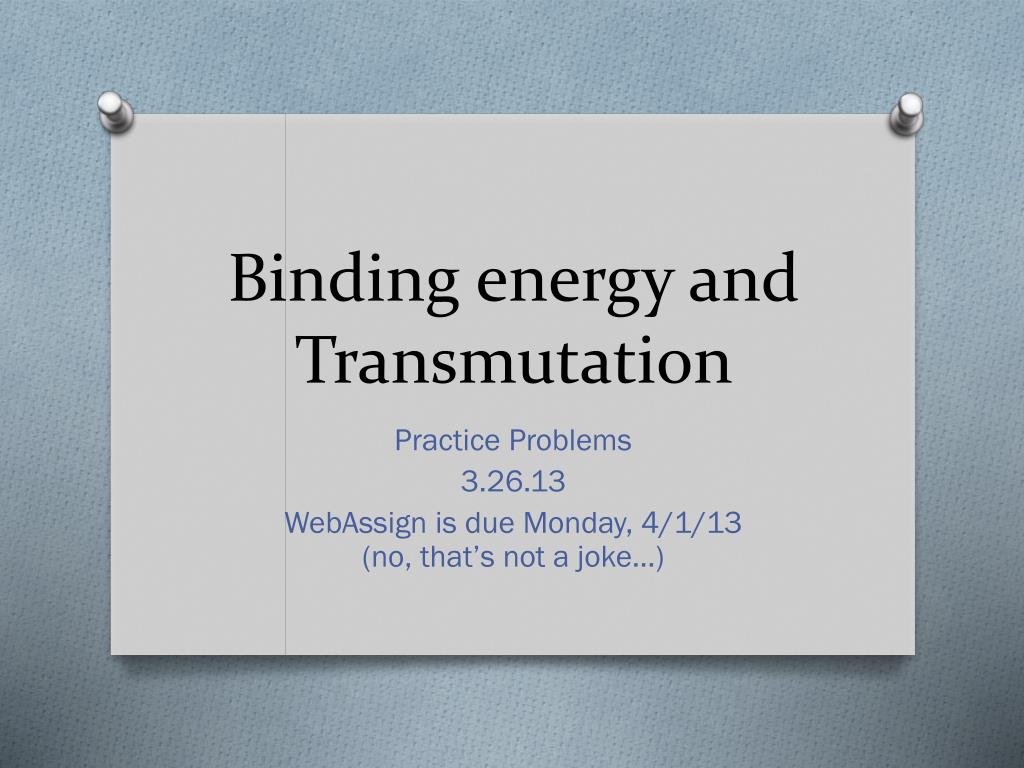 PPT - Binding energy and Transmutation PowerPoint Presentation, free ...