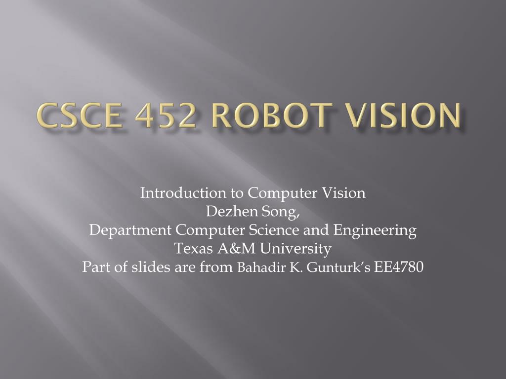 PPT - CSCE 452 Robot Vision PowerPoint Presentation, free download - ID ...