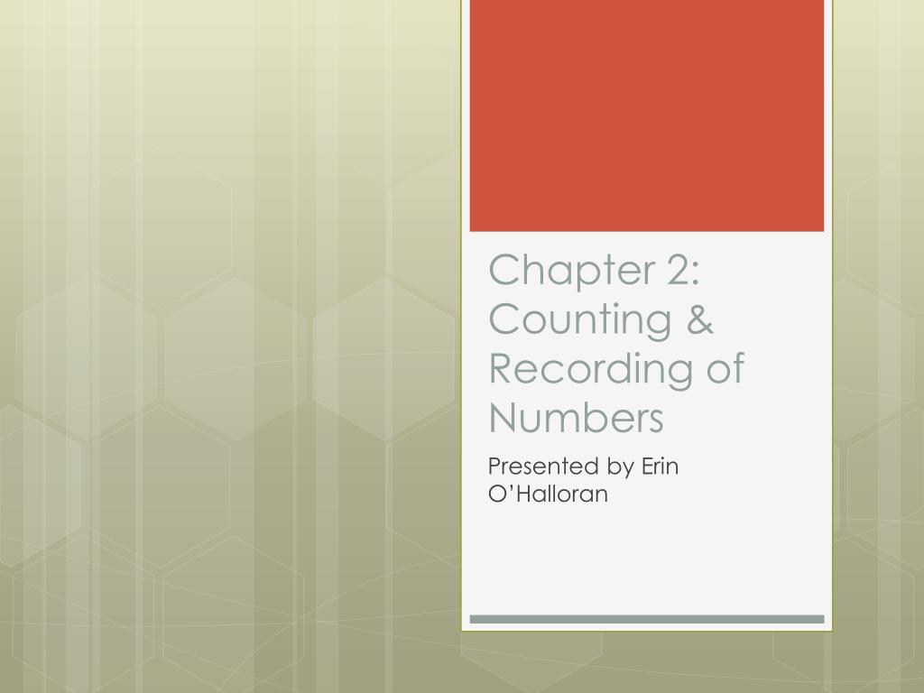 PPT - Chapter 2: Counting & Recording of Numbers PowerPoint ...