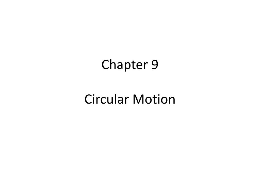 PPT - Chapter 9 Circular Motion PowerPoint Presentation, free download - ID:2829608