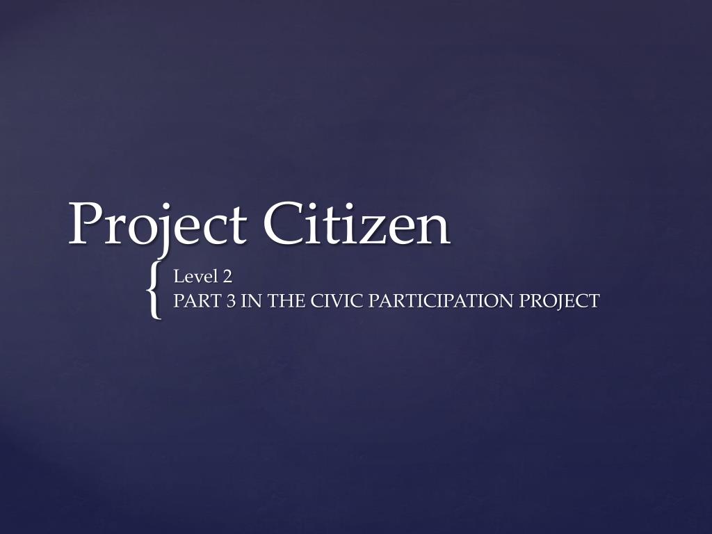 PPT - Project Citizen PowerPoint Presentation, free download - ID:2829887