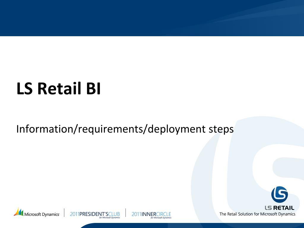 PPT - LS Retail BI Information/requirements/deployment steps PowerPoint ...