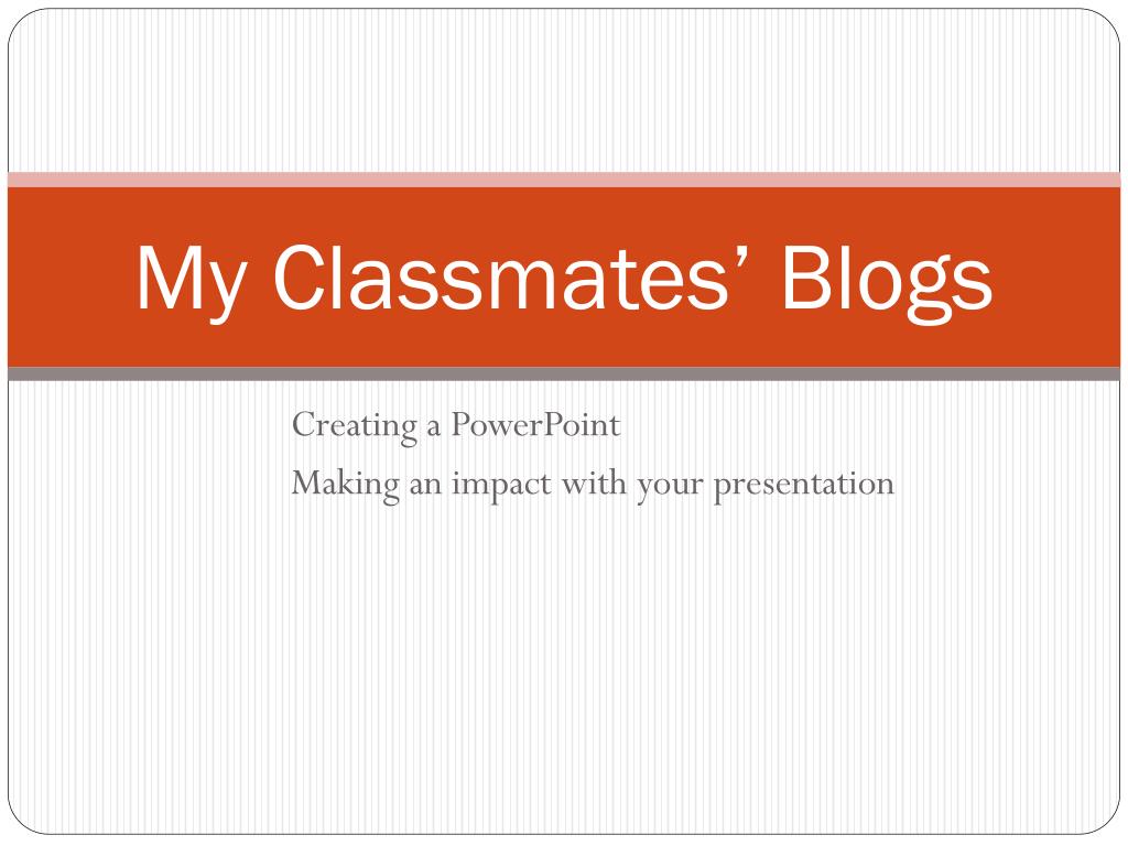 PPT - My Classmates’ Blogs PowerPoint Presentation, free download - ID ...