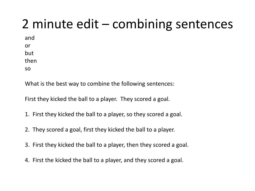 PPT - 2 minute edit – combining sentences PowerPoint Presentation, free ...