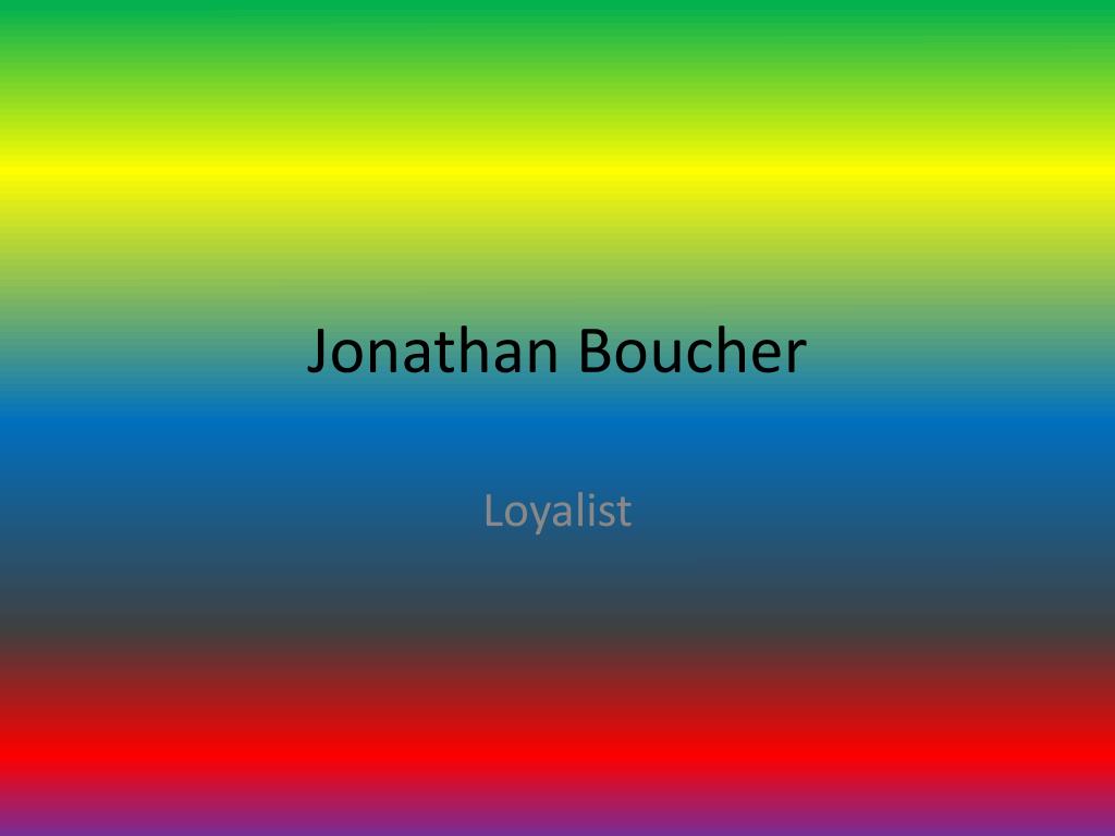 PPT - Jonathan Boucher PowerPoint Presentation, free download - ID:2831325