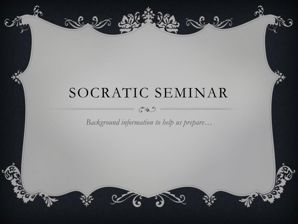 PPT - Socratic seminar PowerPoint Presentation, free download - ID:2831345