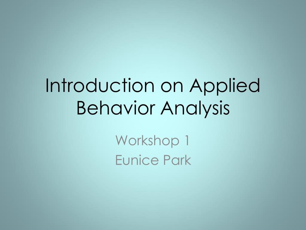 PPT - Introduction on Applied Behavior Analysis PowerPoint Presentation ...