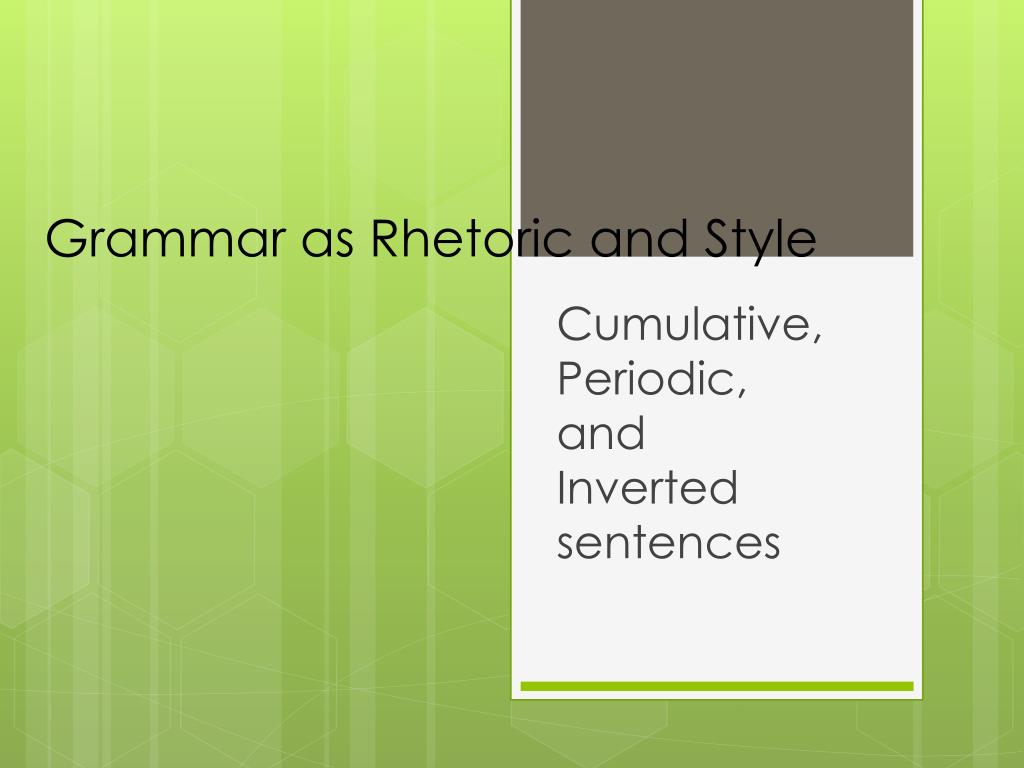 PPT - Grammar as Rhetoric and Style PowerPoint Presentation, free ...