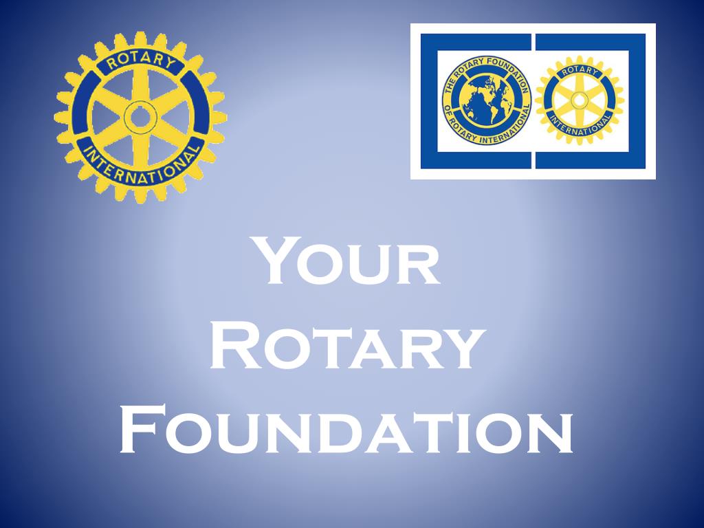 PPT - Your Rotary Foundation PowerPoint Presentation, free download ...