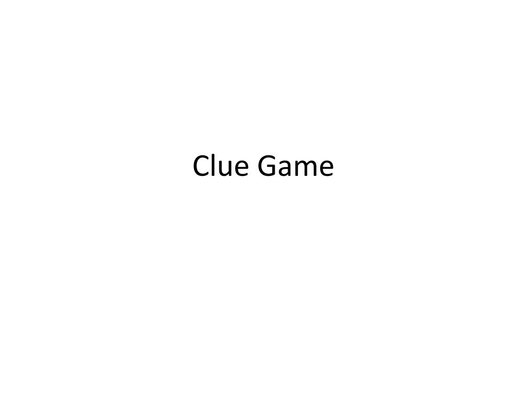PPT - Clue Game PowerPoint Presentation, free download - ID:2832647