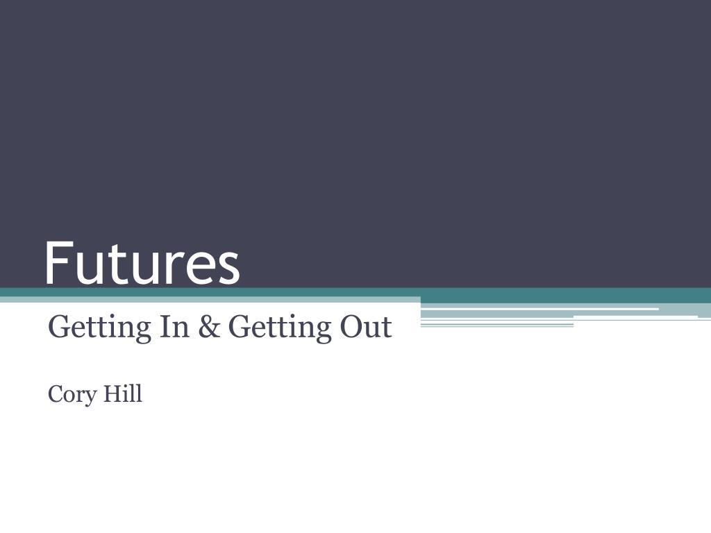 PPT - Futures PowerPoint Presentation, free download - ID:2833356