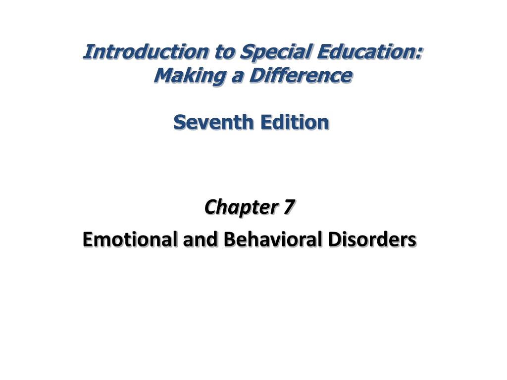 PPT - Chapter 7 Emotional and Behavioral Disorders PowerPoint ...