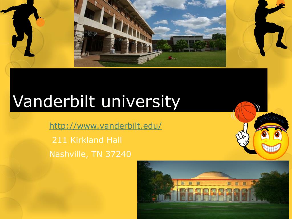 PPT - Vanderbilt University: Fostering Excellence in Education and ...