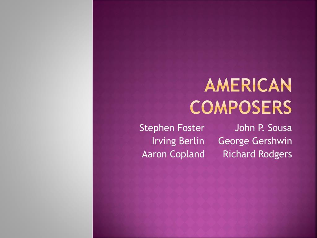 PPT - American Composers PowerPoint Presentation, free download - ID ...