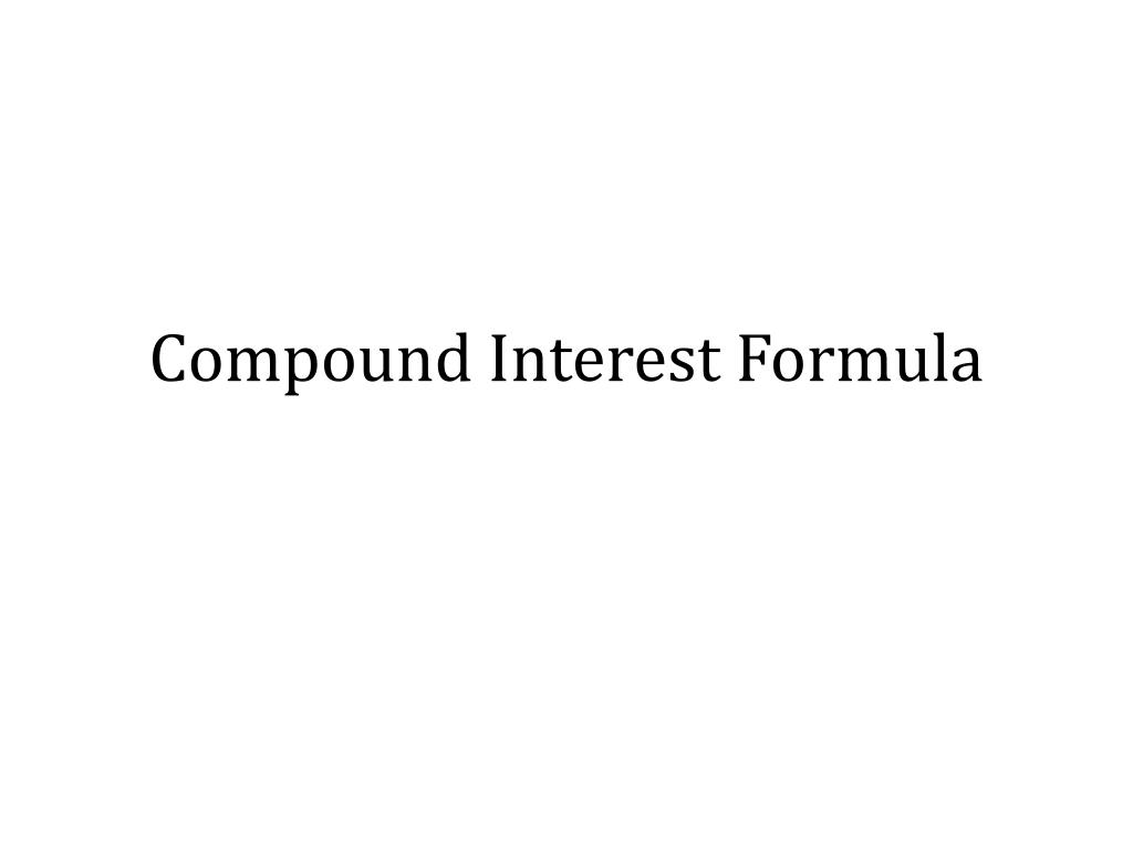 PPT - Compound Interest Formula PowerPoint Presentation, free download ...