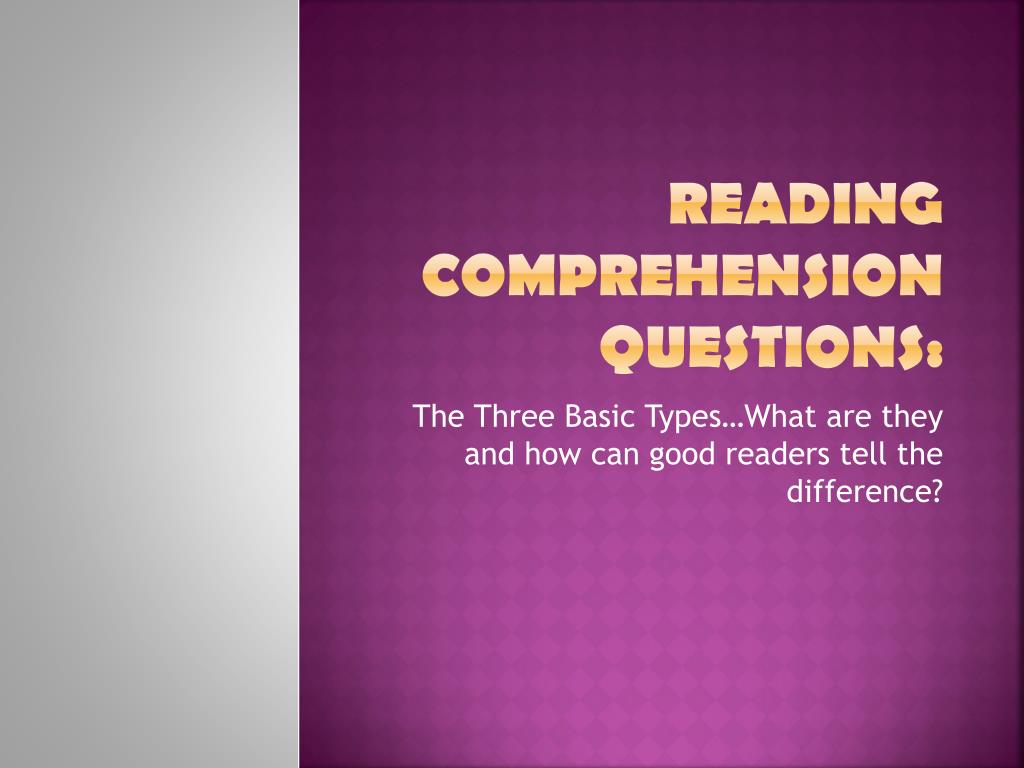 PPT - Reading Comprehension Questions: PowerPoint Presentation, free ...