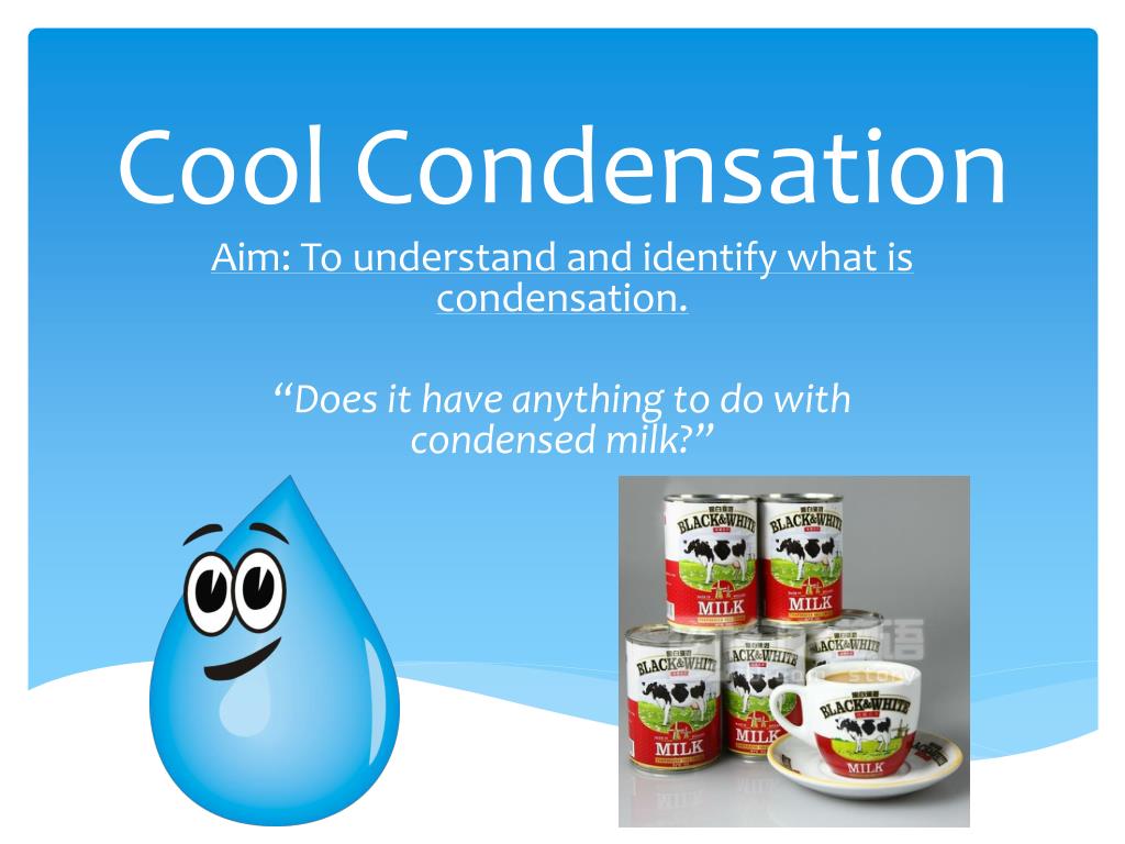 PPT - Cool Condensation PowerPoint Presentation, free download - ID:2835918