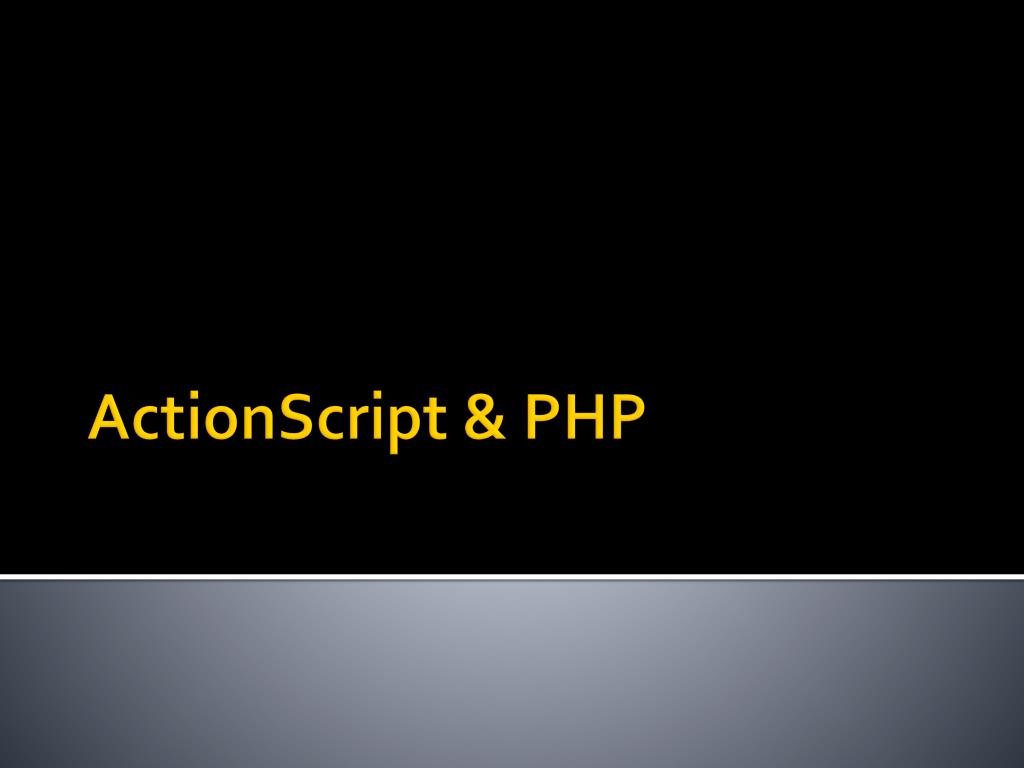 PPT - ActionScript & PHP PowerPoint Presentation, free download - ID ...