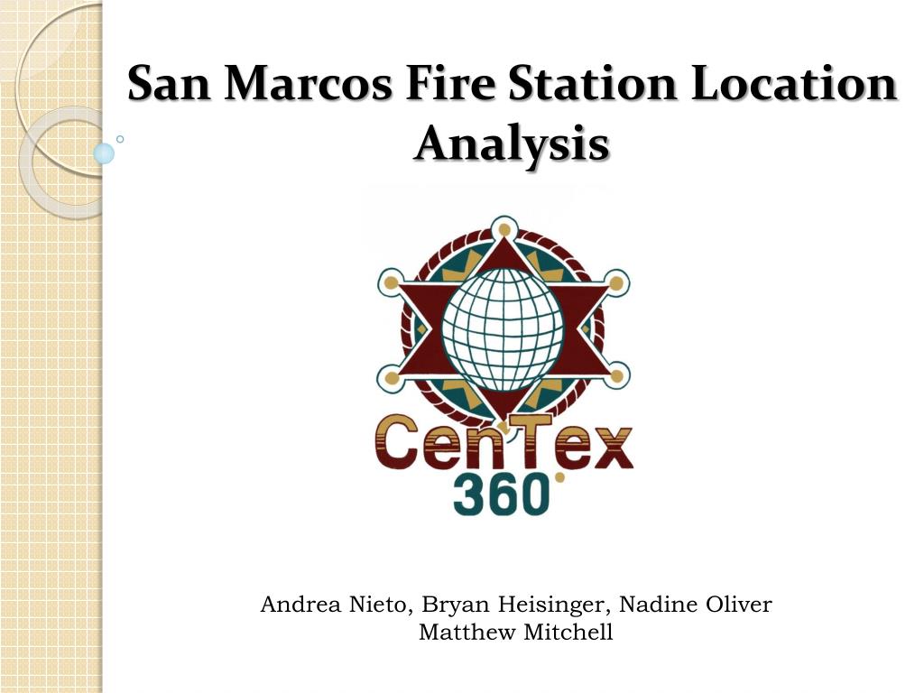 PPT - San Marcos Fire Station Location Analysis PowerPoint Presentation ...