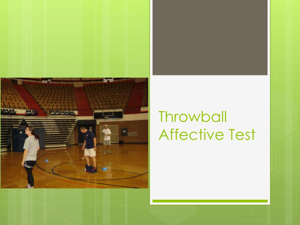PPT - Throwball Affective Test PowerPoint Presentation, free download ...