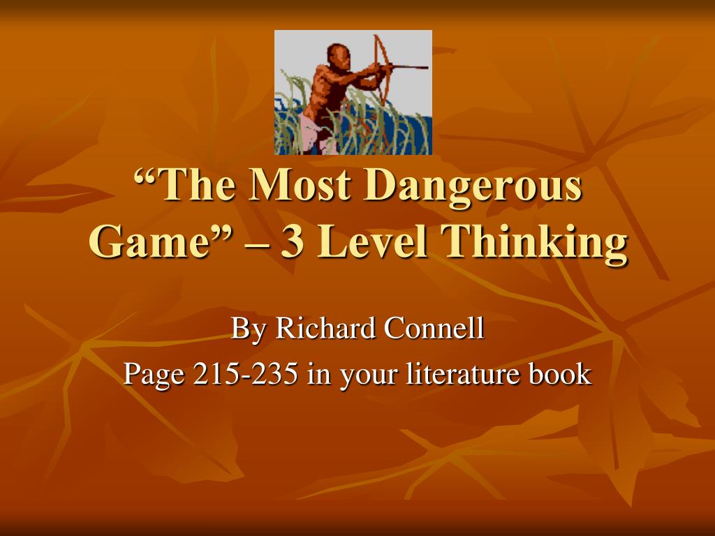 PPT - “The Most Dangerous Game” – 3 Level Thinking PowerPoint ...