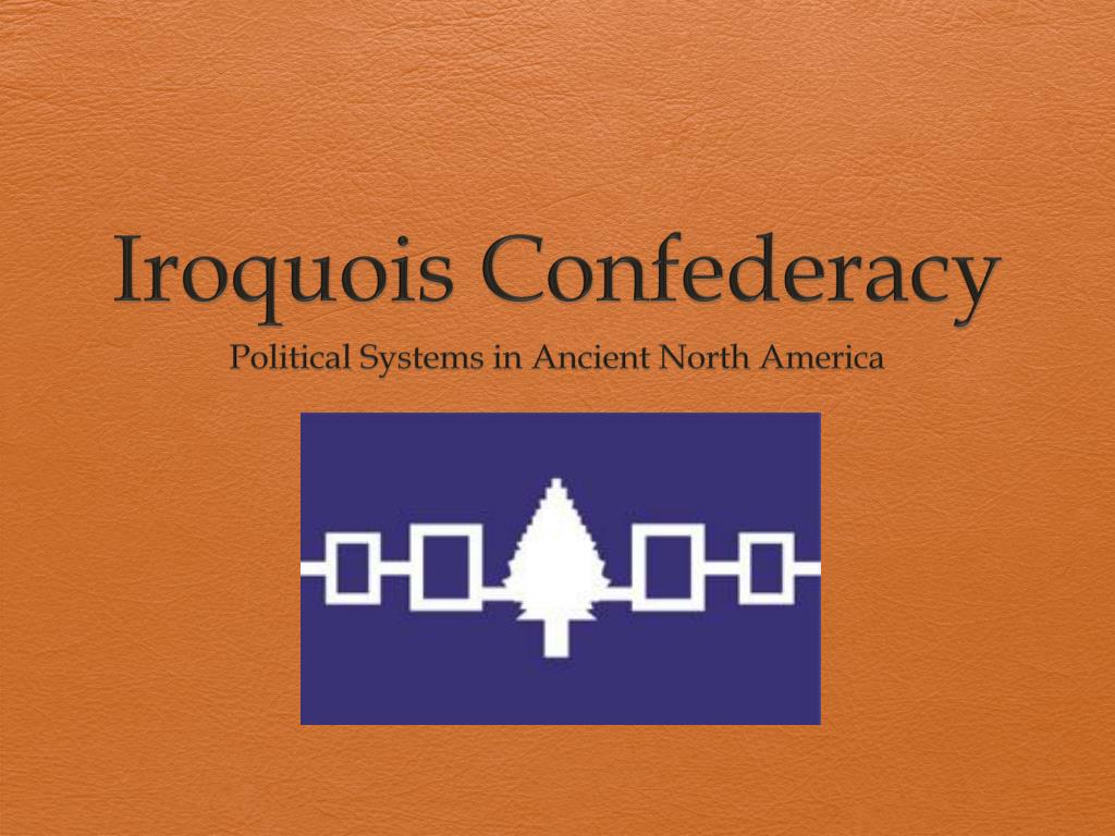 PPT - Iroquois Confederacy PowerPoint Presentation, free download - ID ...