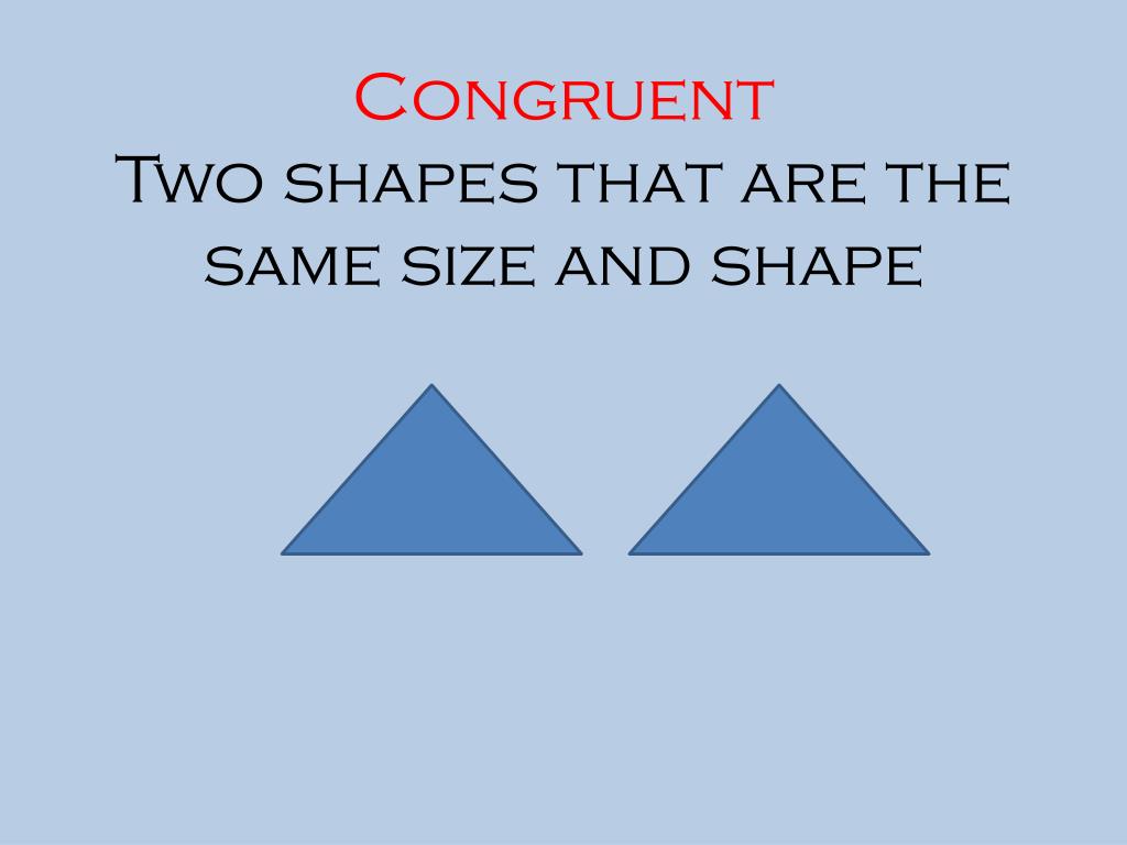 PPT - Congruent Two shapes that are the same size and shape PowerPoint ...