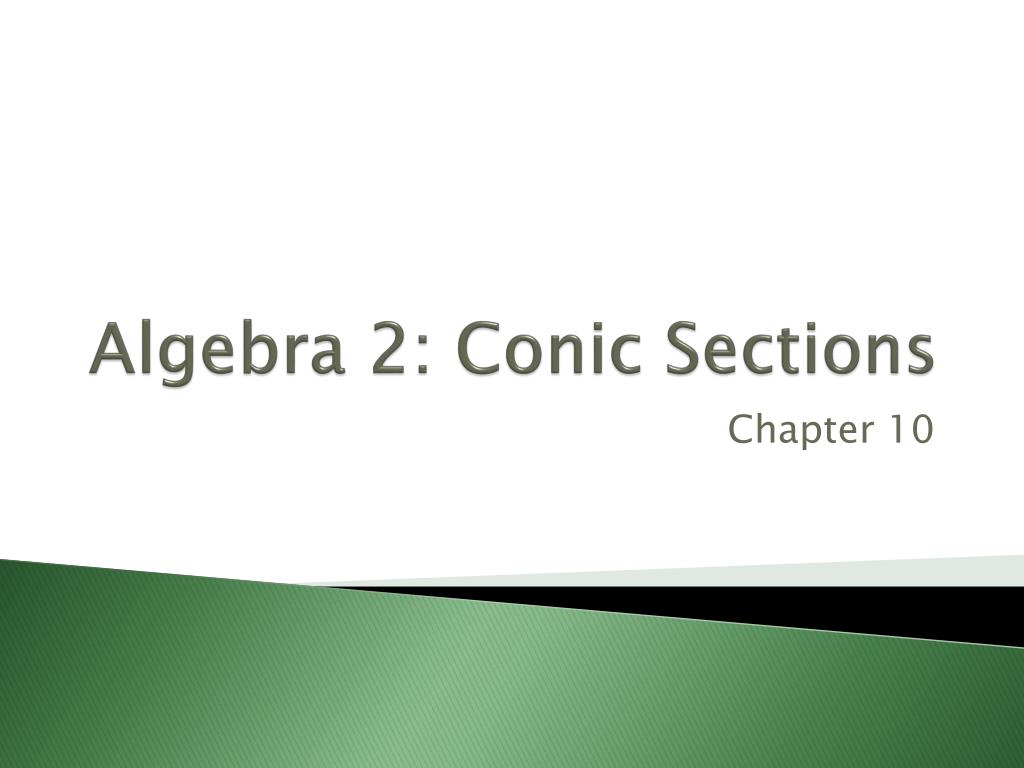 PPT - Algebra 2: Conic Sections PowerPoint Presentation, free download ...