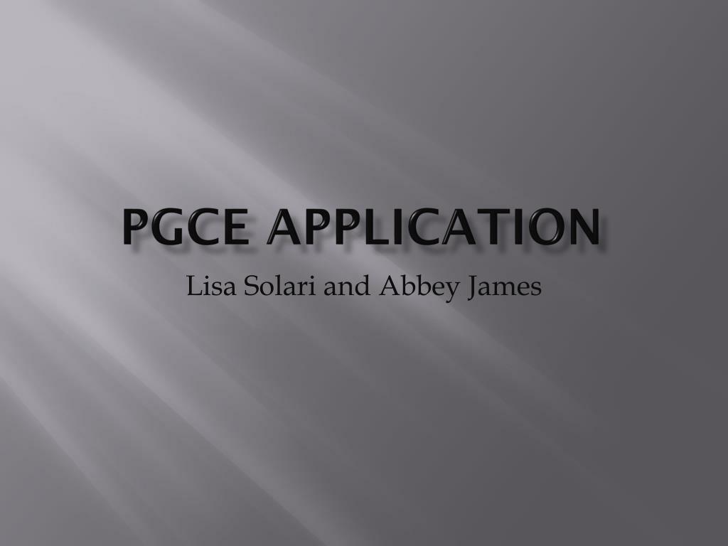 PPT - PGCE Application PowerPoint Presentation, free download - ID:2837655