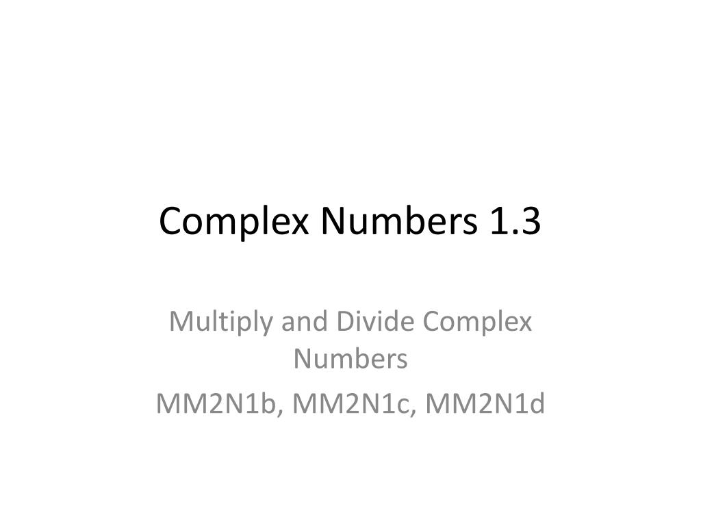 PPT - Complex Numbers 1.3 PowerPoint Presentation, free download - ID ...