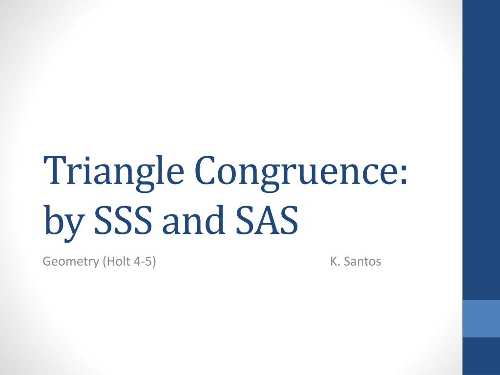 PPT - Triangle Congruence: by SSS and SAS PowerPoint Presentation, free ...