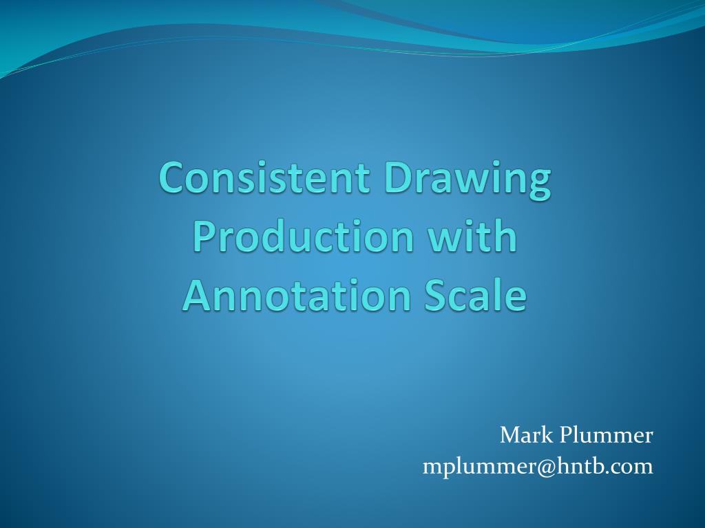 PPT - Consistent Drawing Production with Annotation Scale PowerPoint ...