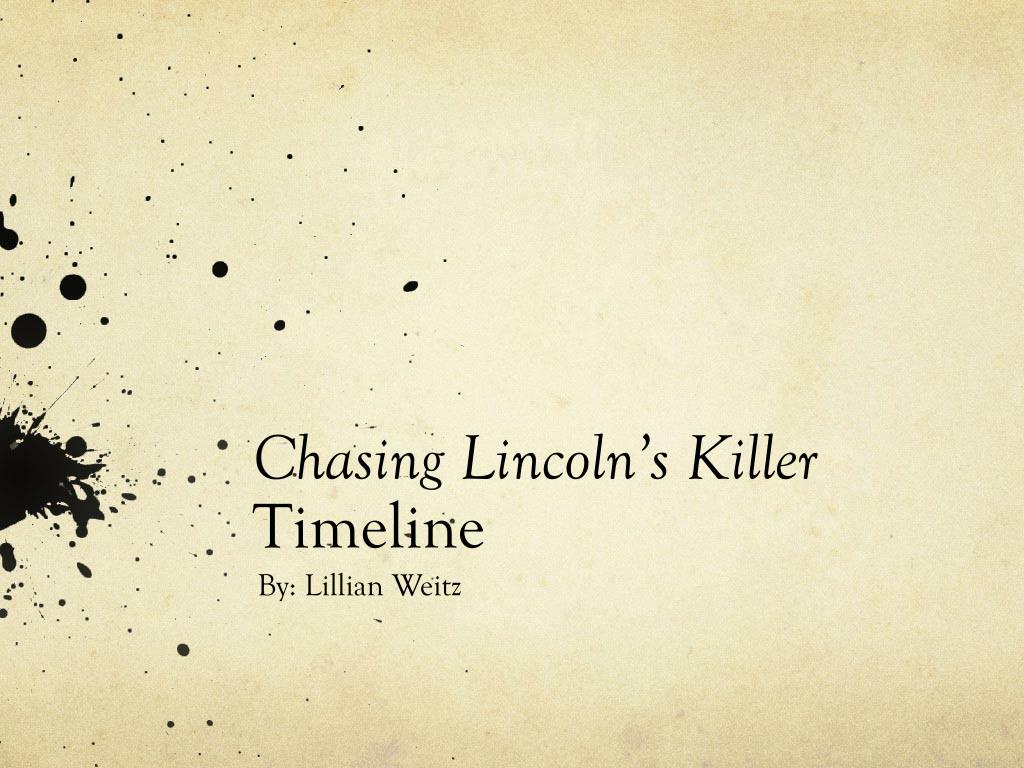 PPT - Chasing Lincoln’s Killer Timeline PowerPoint Presentation, free ...