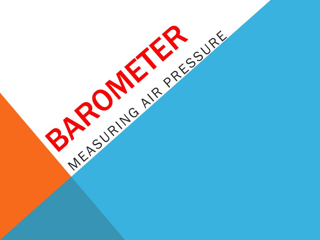 PPT - Barometer PowerPoint Presentation, free download - ID:2839058