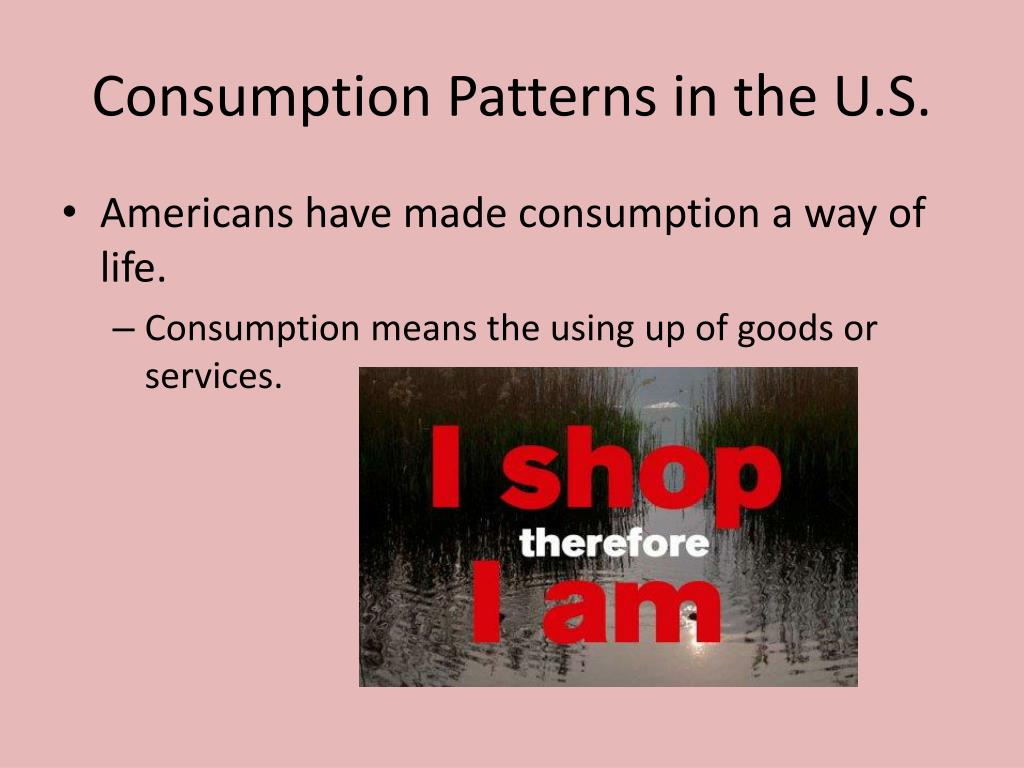 PPT - Consumption Patterns in the U.S. PowerPoint Presentation, free ...