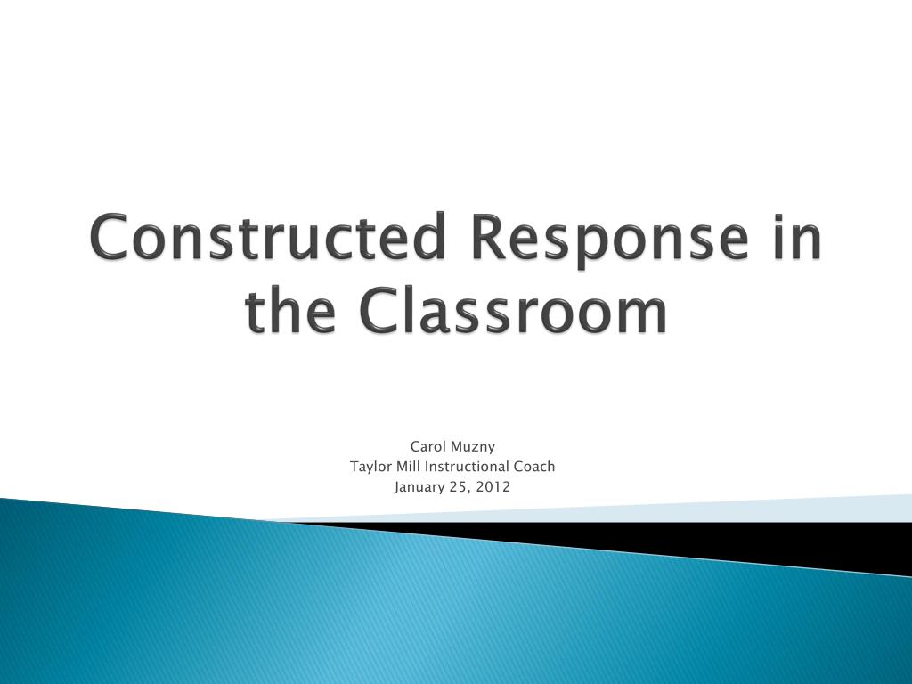 PPT - Constructed Response in the Classroom PowerPoint Presentation ...