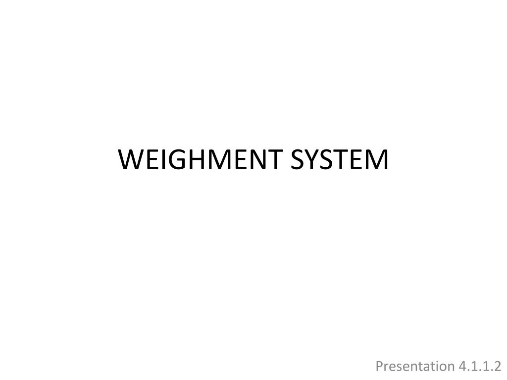 PPT - WEIGHMENT SYSTEM PowerPoint Presentation, free download - ID:2841227