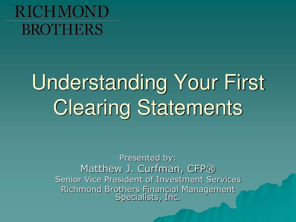 PPT - Understanding Your First Clearing Statements PowerPoint ...
