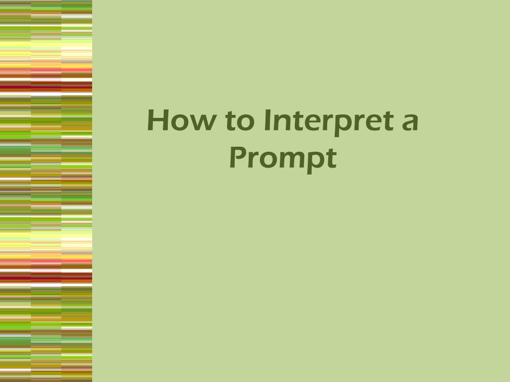 PPT - How to Interpret a Prompt PowerPoint Presentation, free download ...