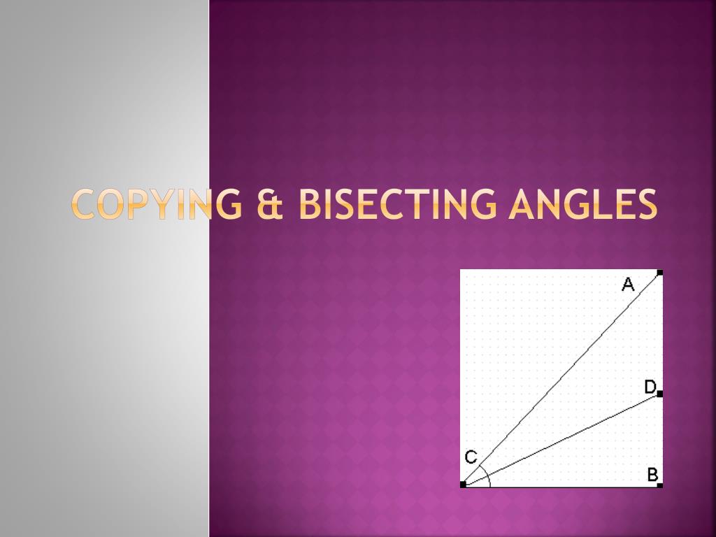 PPT - Copying & Bisecting Angles PowerPoint Presentation, free download ...