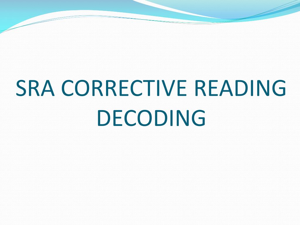 PPT - SRA CORRECTIVE READING DECODING PowerPoint Presentation, free ...