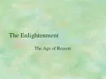 PPT - The Enlightenment (The Age of Reason) PowerPoint Presentation ...