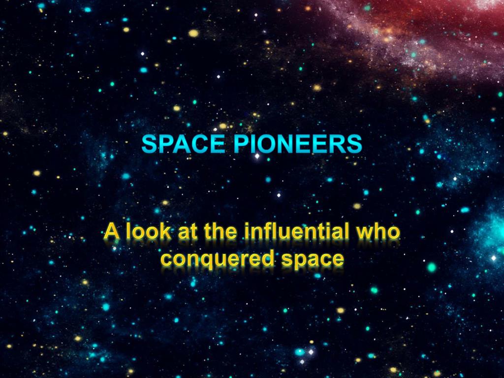 PPT - Space Pioneers PowerPoint Presentation, free download - ID:2843502